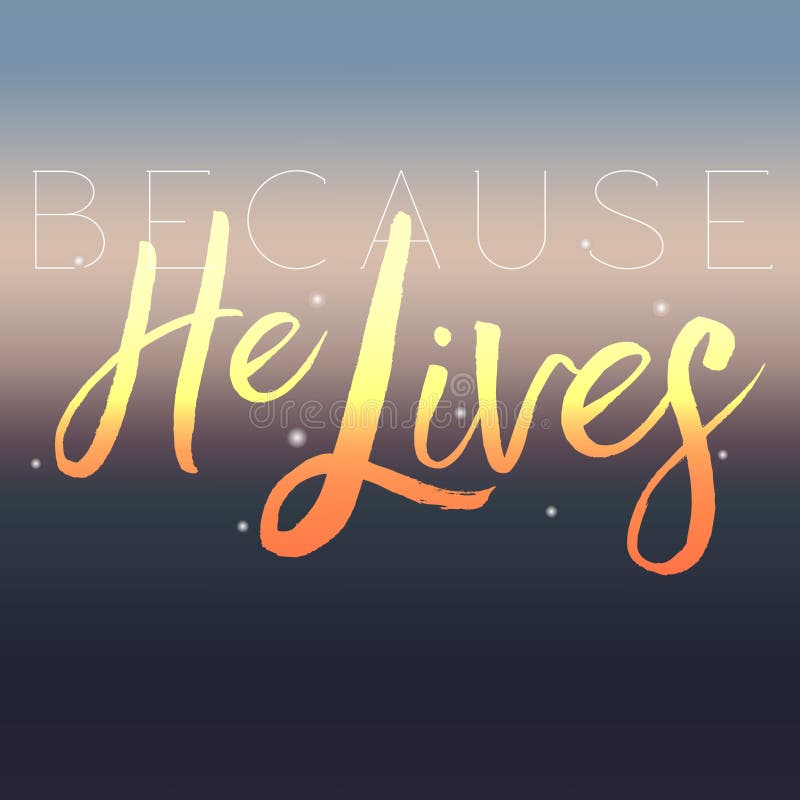 Because he Lives Graphic, Easter Background, Social Media Post Stock ...