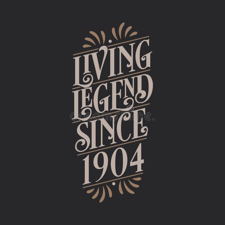 Living Legend since 1904, 1904 Birthday of Legend Stock Vector ...