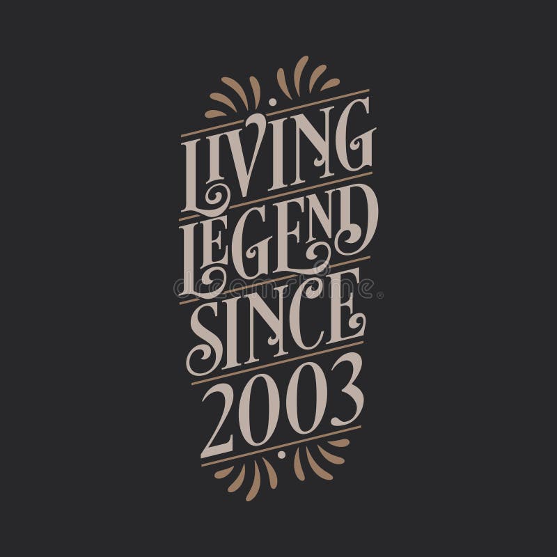 Living Legend since 2003, 2003 Birthday of Legend Stock Vector ...