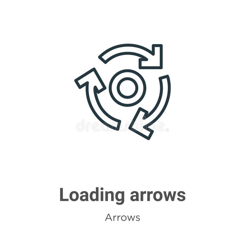 Loading Arrows Outline Vector Icon. Thin Line Black Loading Arrows Icon ...