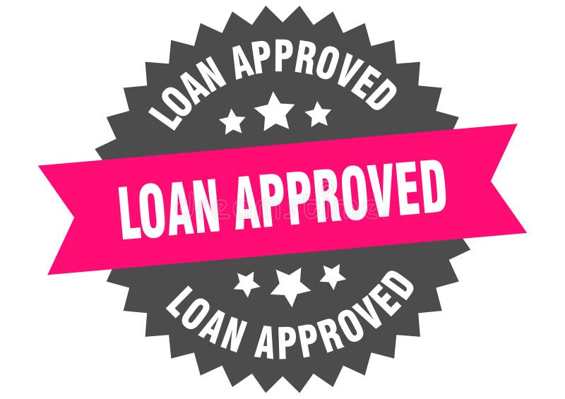 Loan Approved Stamp. Loan Approved Label on Transparent Background ...