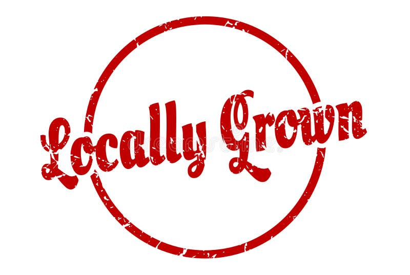 Locally Grown Sign. Locally Grown Round Vintage Stamp Stock Vector ...