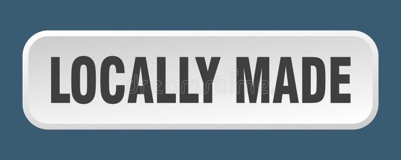 Locally Made Button. Locally Made Square 3d Push Button. Stock Vector ...