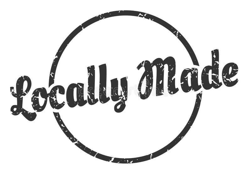 Locally Made Sign. Locally Made Round Vintage Stamp Stock Vector ...