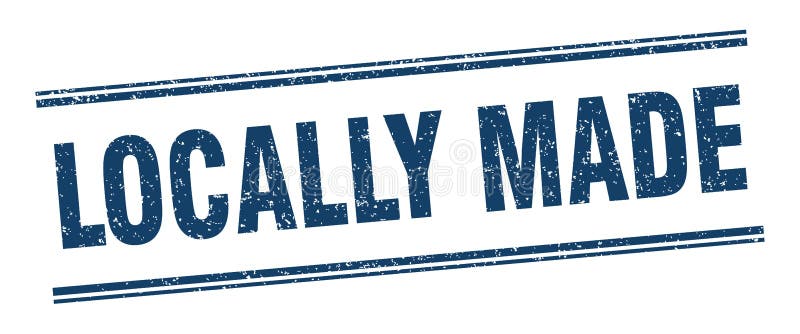 Locally Made Stamp. Locally Made Square Grunge Sign Stock Vector ...