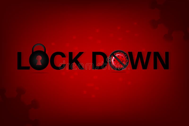 Lock Down Concept for Corona Virus Outbreak. CoVID-19 Pandemic Puts ...