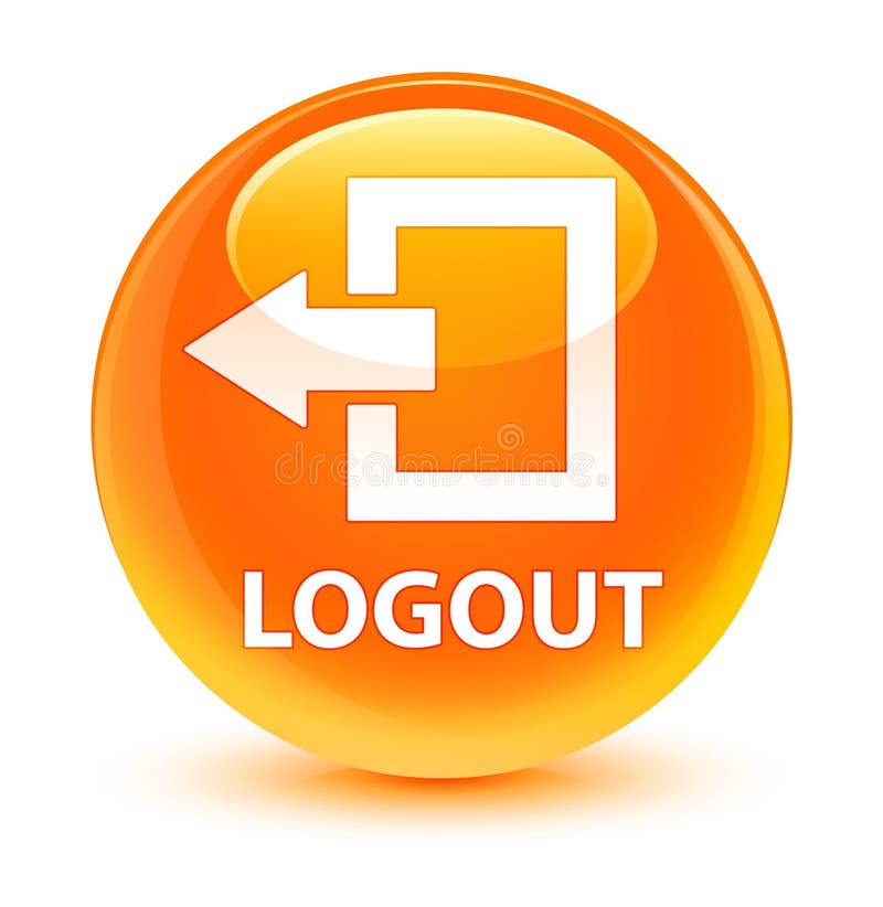 Logout Glassy Orange Round Button Stock Illustration - Illustration of ...