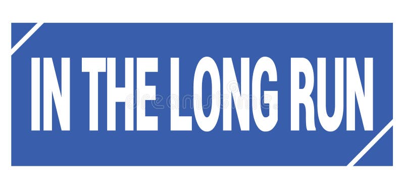 In the LONG RUN Text Written on Blue Stamp Sign Stock Illustration ...