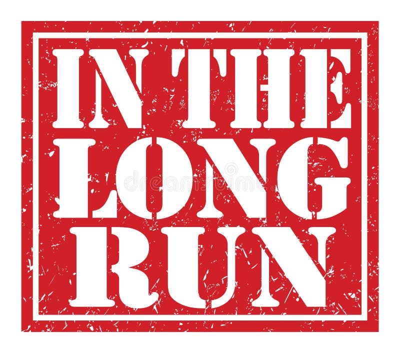 In the LONG RUN, Text Written on Red Stamp Sign Stock Illustration ...