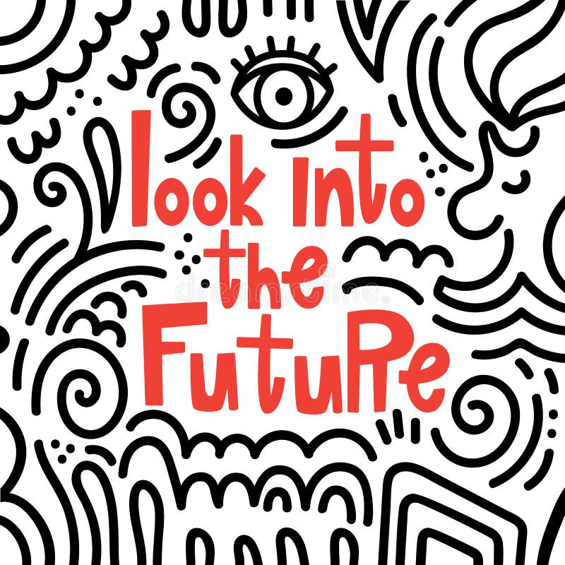 Look into the Future. Vector Illustration in Doodle Style. Lettering ...
