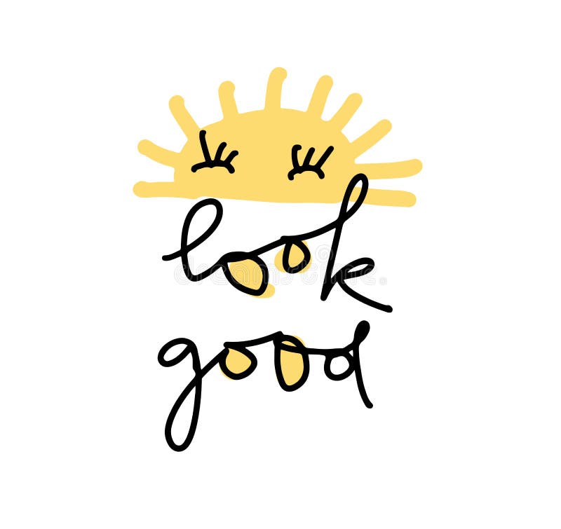 Look Good Text Hand Lettering Motivational and Inspirational Quote ...