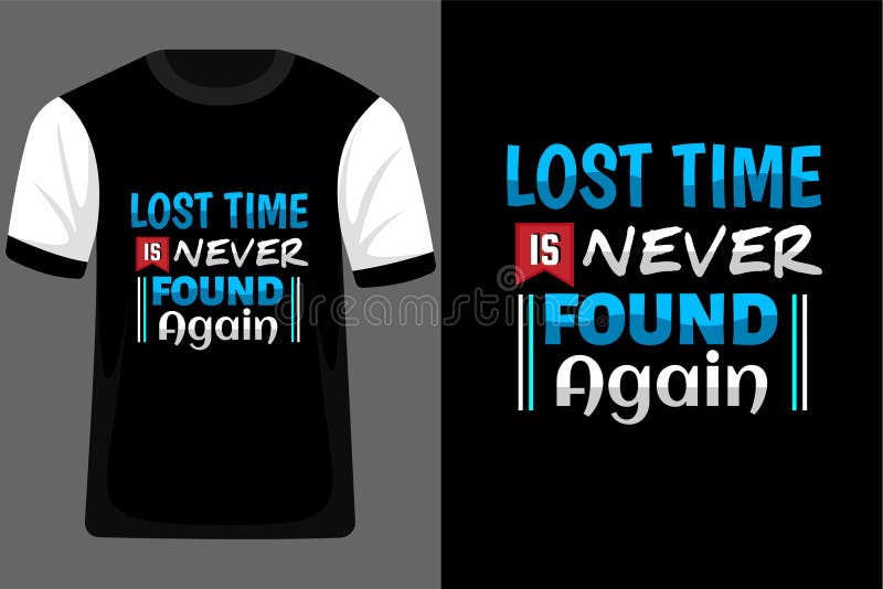 Lost Time is Never Found Again Typography T Shirt Design Stock Vector ...