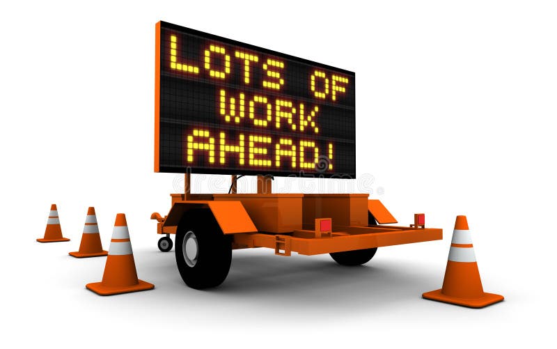 Lots of Work Ahead! - Construction Sign Stock Illustration - Illustration of signal, three: 16502333