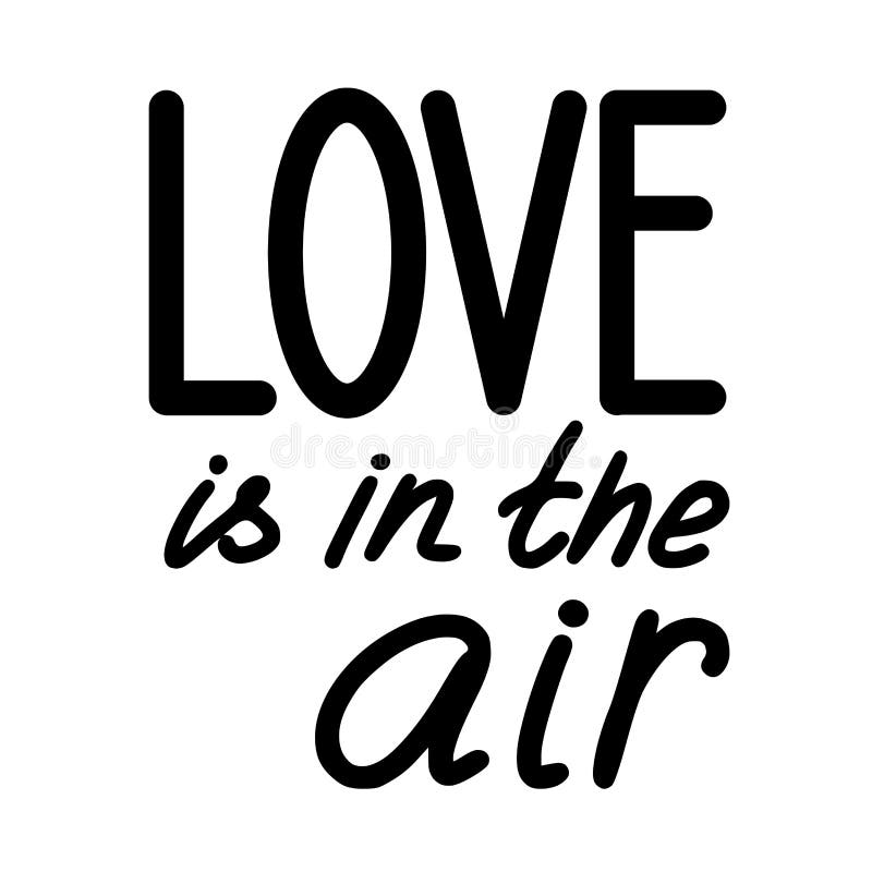 Love in the Air Handwritten Calligraphy. Cute Lettering Vector ...