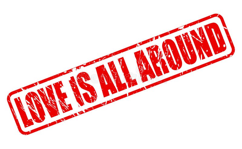 LOVE is ALL AROUND Red Stamp Text Stock Illustration - Illustration of ...