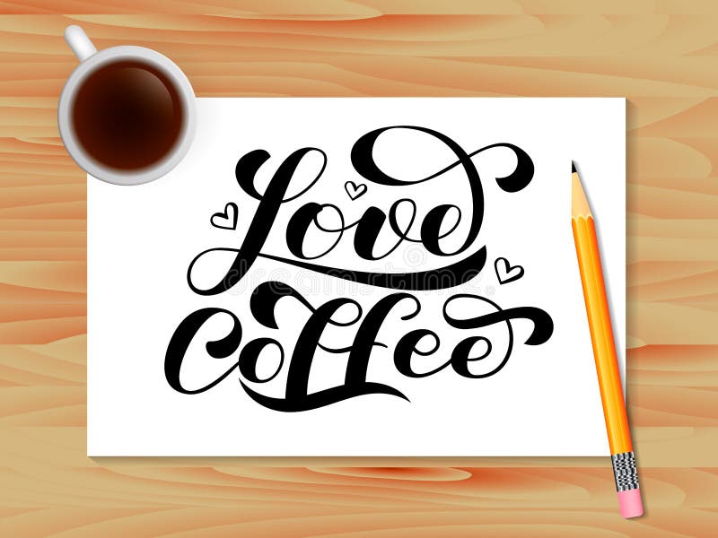 Love Coffee Lettering. Table with Coffee Stock Vector - Illustration of ...