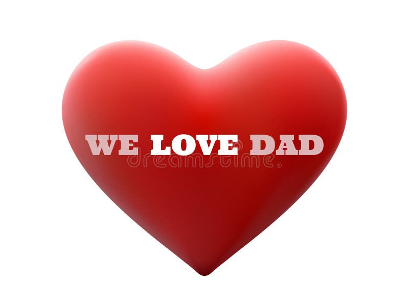 We Love Dad and Red Heart Shape. EPS 10 Stock Vector - Illustration of ...