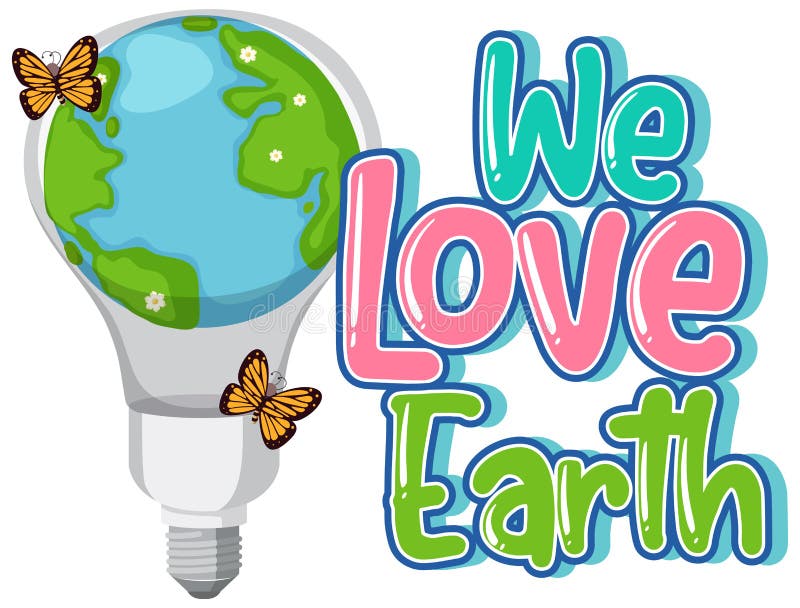 We Love Earth Logo with Earth Light Bulb Stock Vector - Illustration of ...