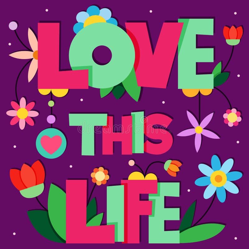 Love this Life. Vector Illustration. Stock Vector - Illustration of ...