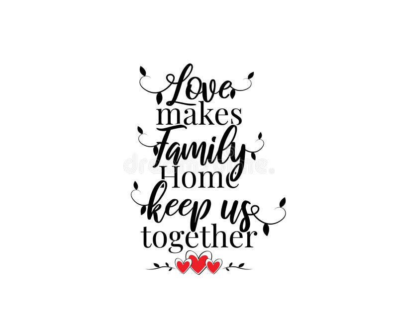 Together we are Love, Family, Home, Vector, Wording Design, Lettering ...