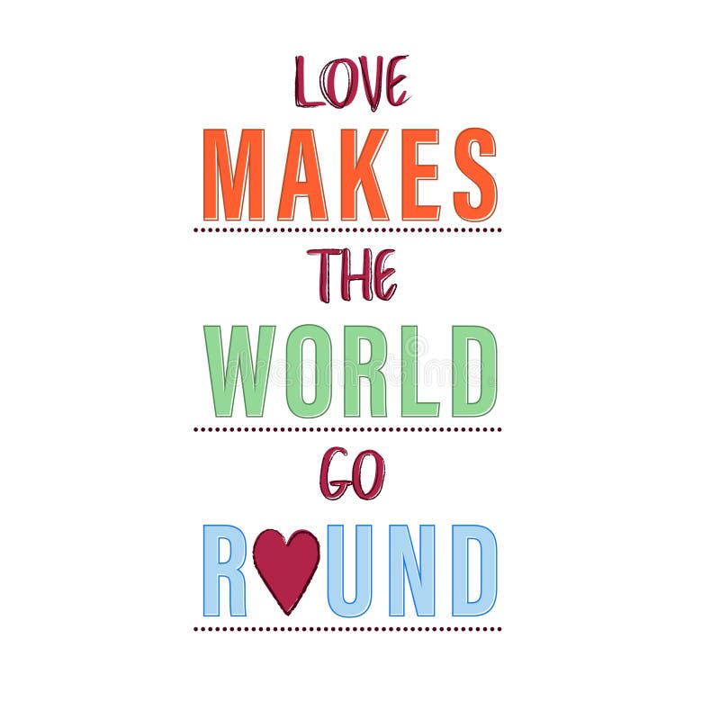 It is Love that Makes the World Go Round. Hand Drawn Lettering Proverb ...