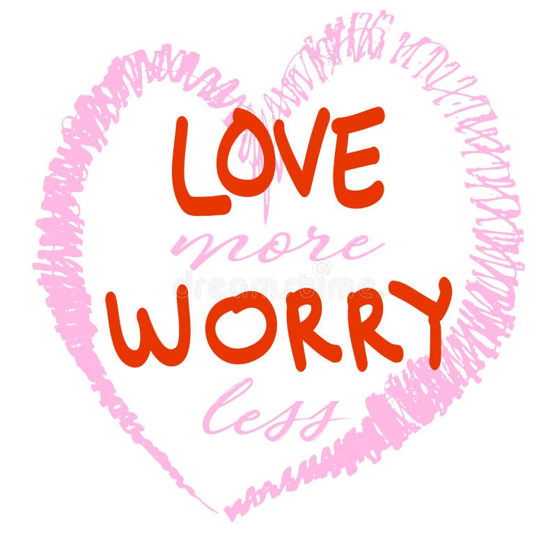 Love more worry less stock vector. Illustration of lettering - 108676175