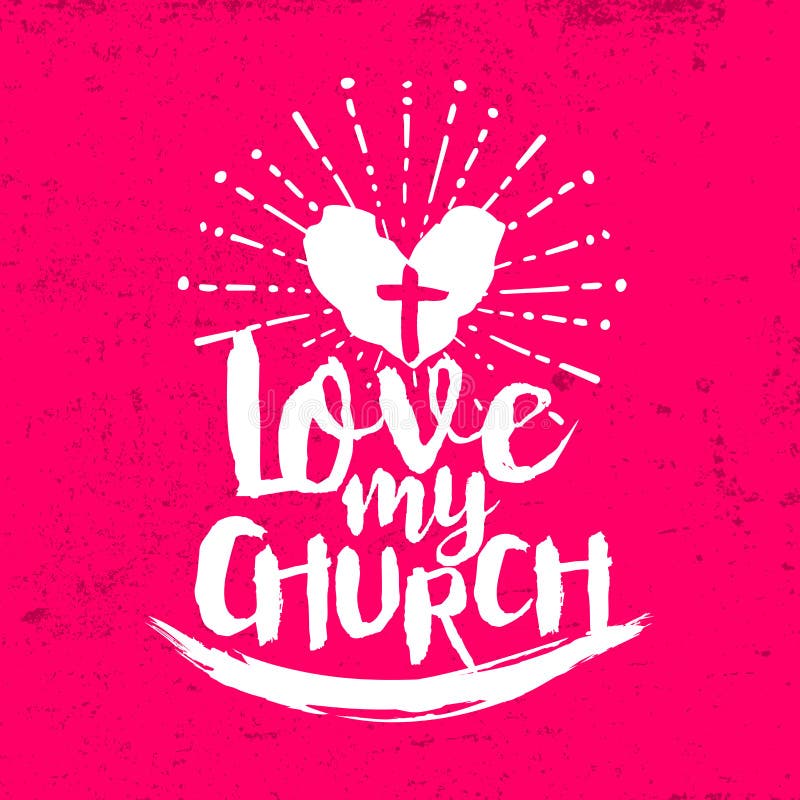 Love My Church. Lettering Illustration. Stock Vector - Illustration of ...