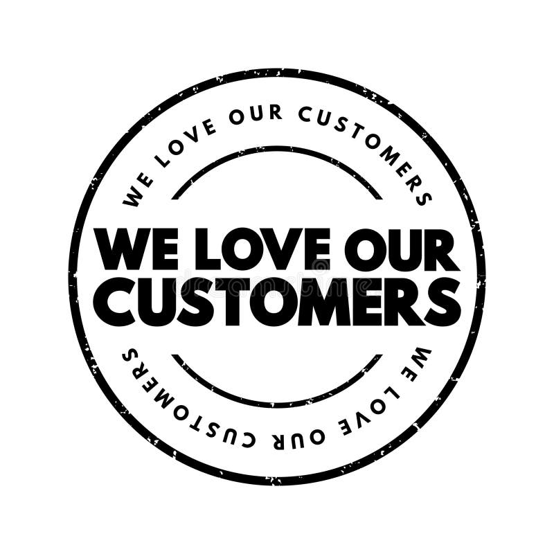 We Love Our Customers Text Stamp, Concept Background Stock Illustration ...