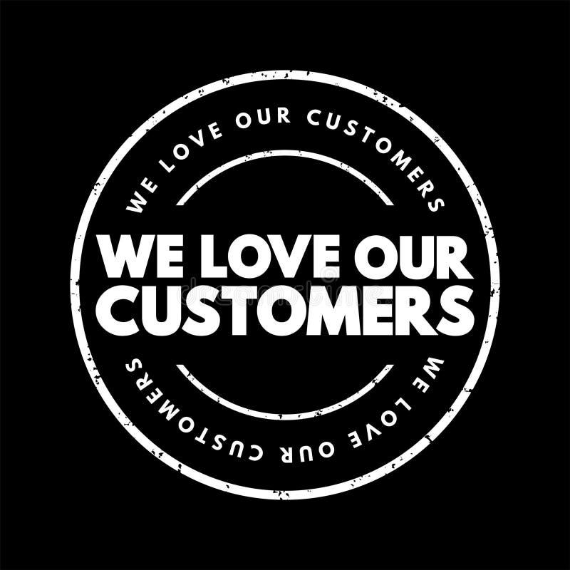 We Love Our Customers Text Stamp, Concept Background Stock Illustration ...