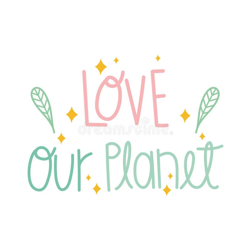 Love Our Planet Stock Illustrations – 671 Love Our Planet Stock ...