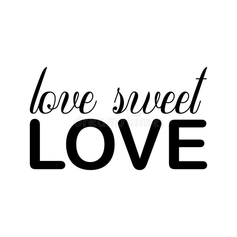 Love Sweet Love Black Letters Quote Stock Illustration - Illustration ...