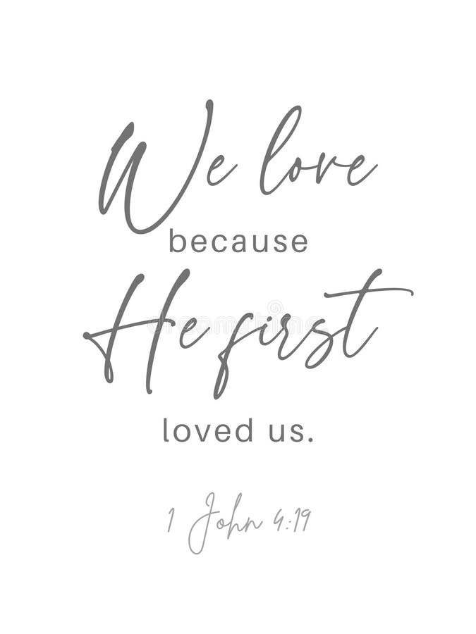 We Love because he First Loved Us, 1 John 4:19, Bible Verse Print Wall ...