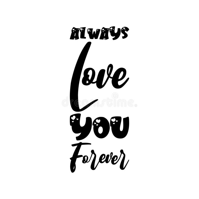 Always Love You Forever Black Letters Quote Stock Vector - Illustration ...