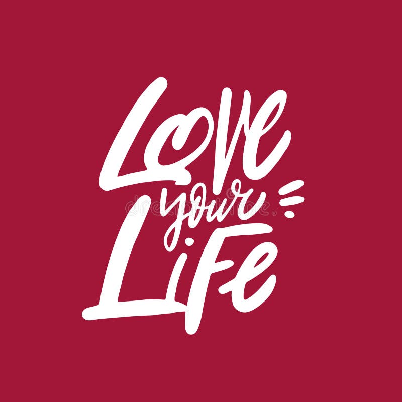 Love Your Life Phrase. Modern White Typography Lettering Text Stock ...
