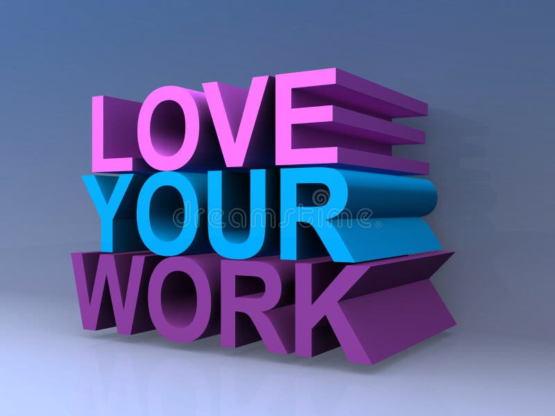 Love your work stock illustration. Illustration of blocks - 55289663