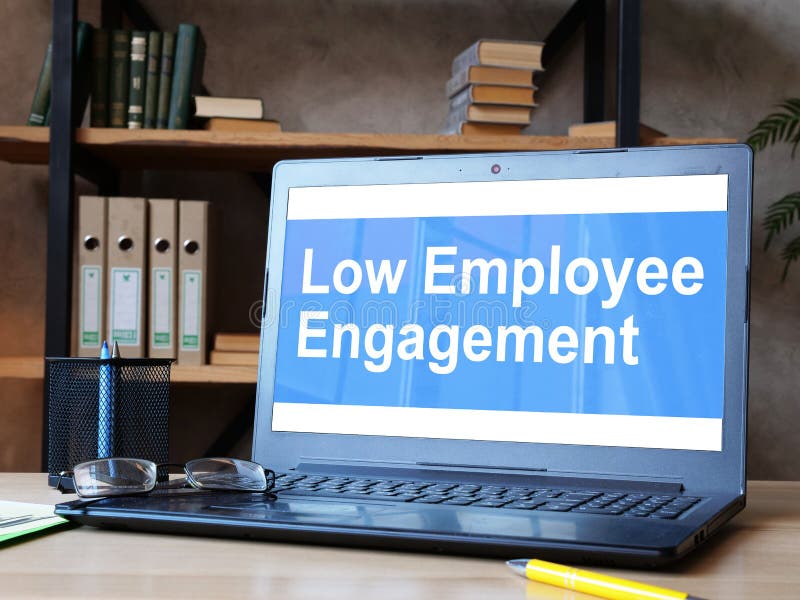 Low Employee Engagement is Shown on the Business Photo Using the Text ...