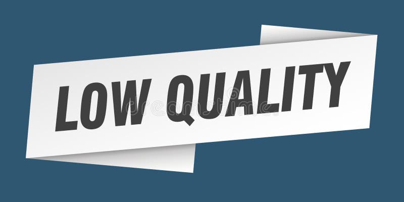 Low Quality Banner Template. Low Quality Ribbon Label Stock Vector ...