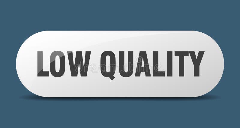 Low Quality Button. Low Quality Sign. Key. Push Button Stock Vector ...