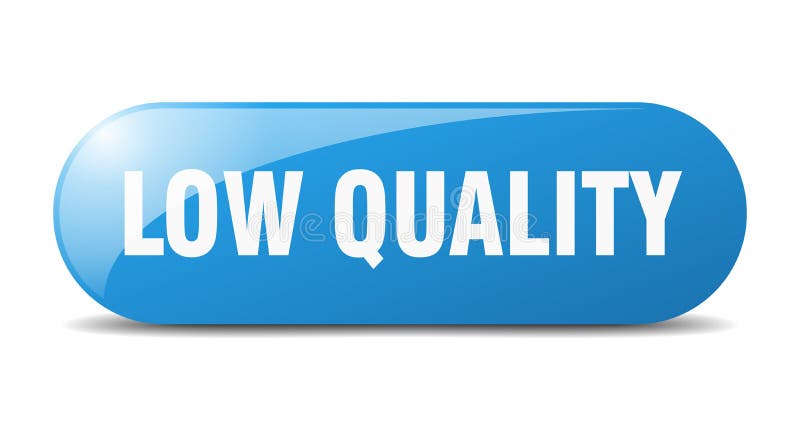 Low Quality Button. Low Quality Sign. Key. Push Button Stock Vector ...