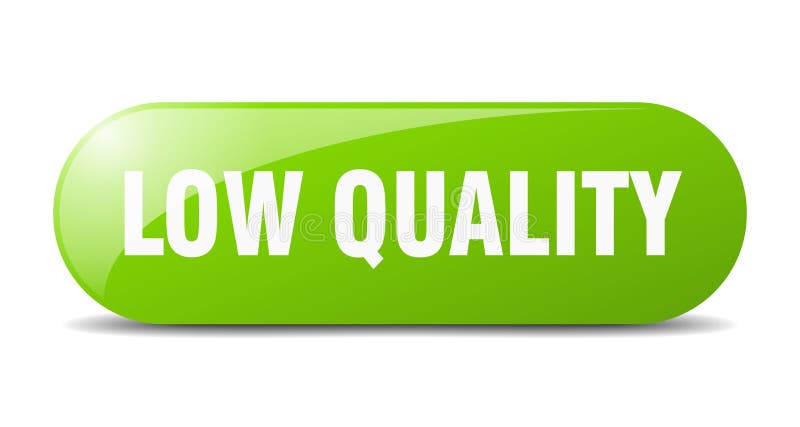 Low Quality Button. Low Quality Sign. Key. Push Button Stock Vector ...