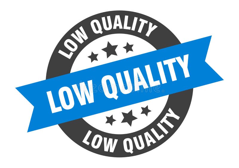 Low Quality Sign. Low Quality Round Ribbon Sticker Stock Vector ...