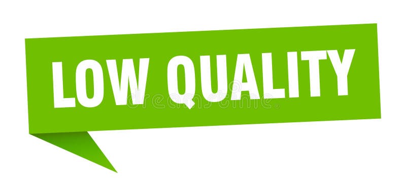 Low Quality Speech Bubble. Low Quality Ribbon Sign Stock Vector ...