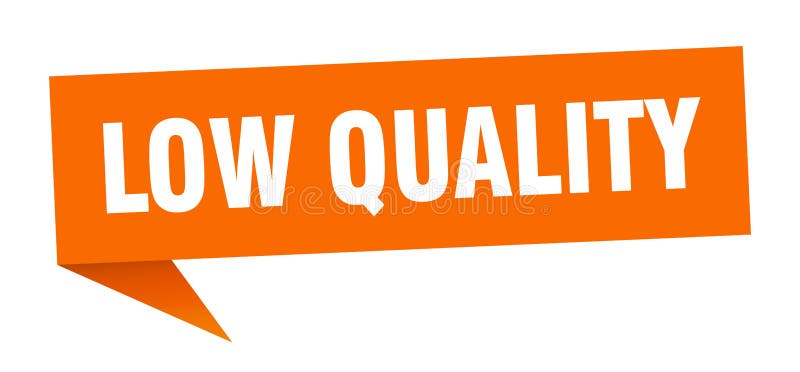 Low Quality Speech Bubble. Low Quality Ribbon Sign Stock Vector ...