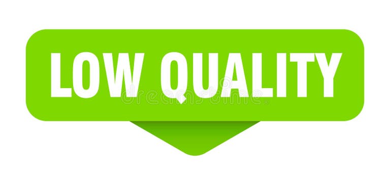 Low Quality Sticker. Low Quality Sign on Transparent Background Stock ...