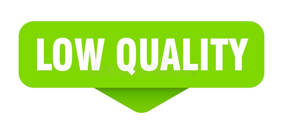 Low Quality Sticker. Low Quality Sign on Transparent Background Stock ...