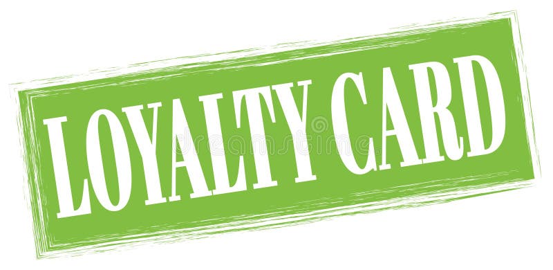 LOYALTY CARD Text Written on Green Stamp Sign Stock Illustration ...
