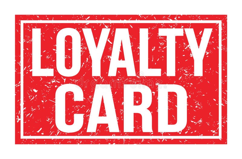 LOYALTY CARD, Words on Red Rectangle Stamp Sign Stock Illustration ...