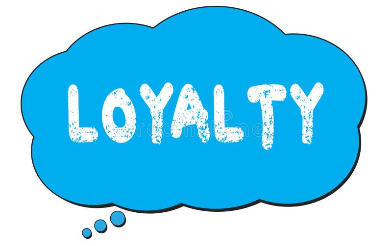 LOYALTY Text Written on a Blue Thought Bubble Stock Illustration ...