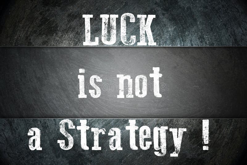 Luck is Not a Strategy Concept Stock Illustration - Illustration of ...