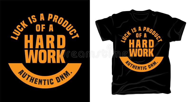Luck is a Product of a Hard Work Typography T Shirt Design Stock ...